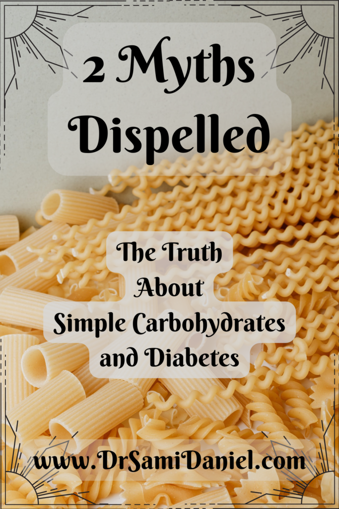 2 Myths Dispelled: The Truth About Simple Carbohydrates and Diabetes ...
